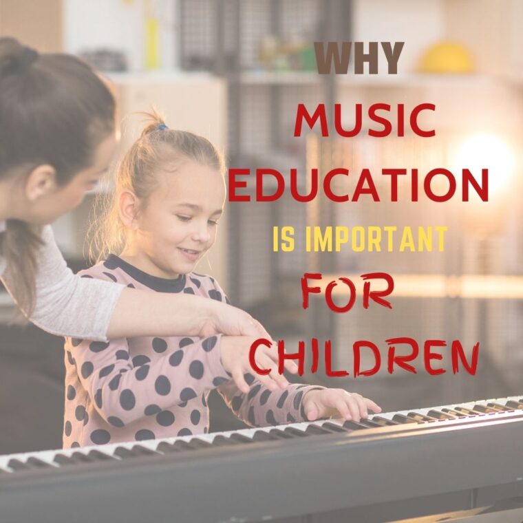Why Music Education is Important for Children To Learn